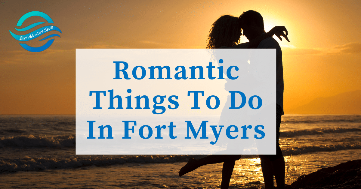 8 Romantic Things To Do In Fort Myers - Best Adventure Spots Travel ...